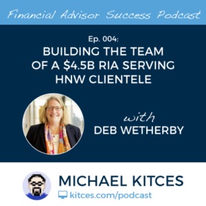 Deb Wetherby On Building A Team Serving HNW Clientele