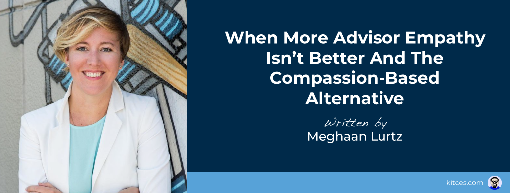 How More Advisor Empathy Can Lead To Burnout