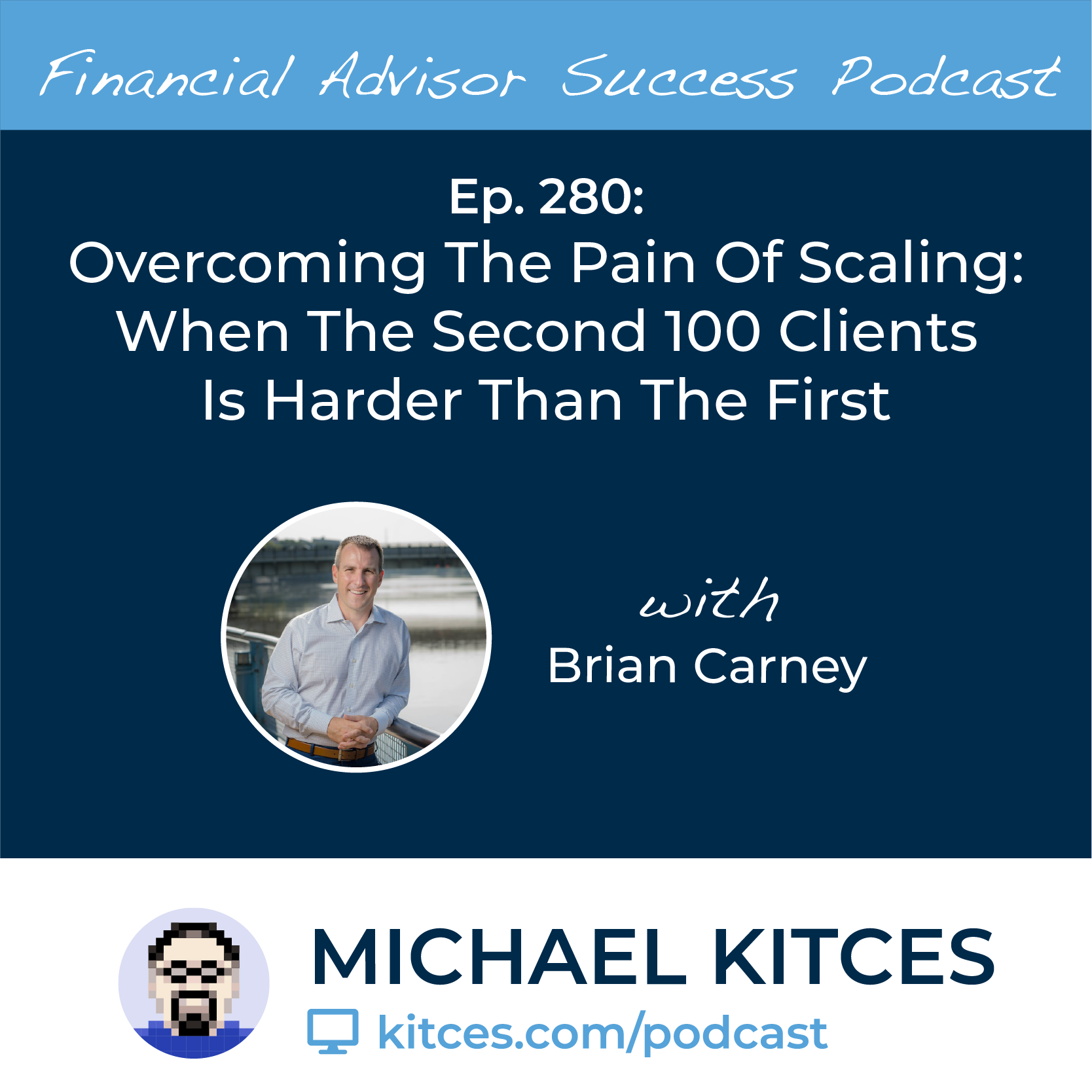 Financial Advisor Success Podcast - Full Episode Archives