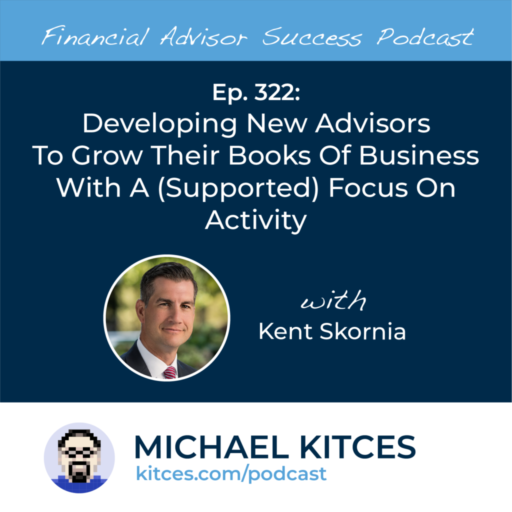 Focusing On Activity To Grow New Advisors' Books Of Business