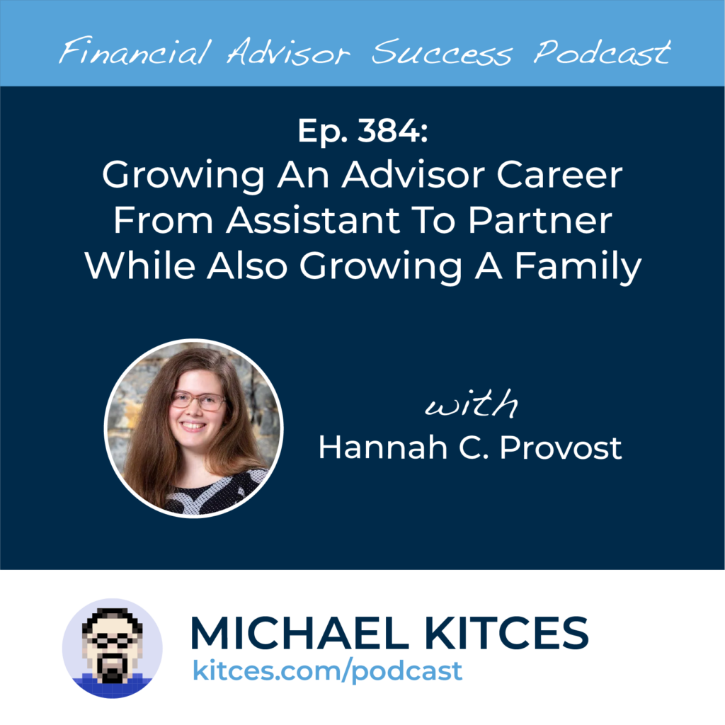Growing An Advisor Career From Bank Assistant To Partner | Kitces Podcast