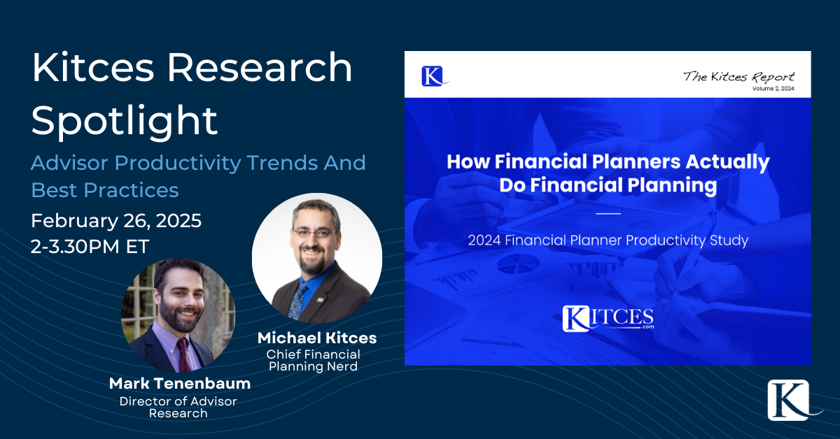 Kitces Research Webinar: Latest Advisor Productivity Trends