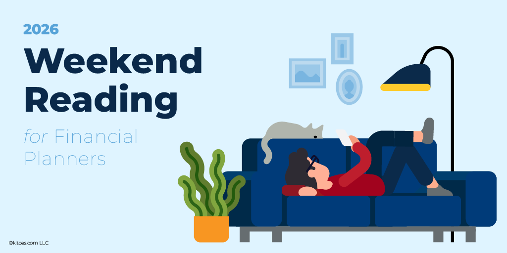 Weekend Reading For Financial Planners (January 24–25) 2026